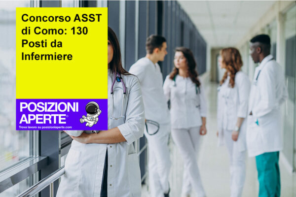 Concorso ASST di Como: 130 Posti da Infermiere - Posizioni Aperte Concorso ASST di Como: 130 Posti da Infermiere - Posizioni Aperte